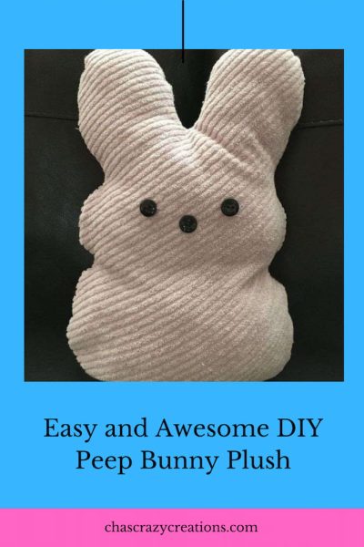 Easy and Awesome DIY Peep Bunny Plush - Chas' Crazy Creations
