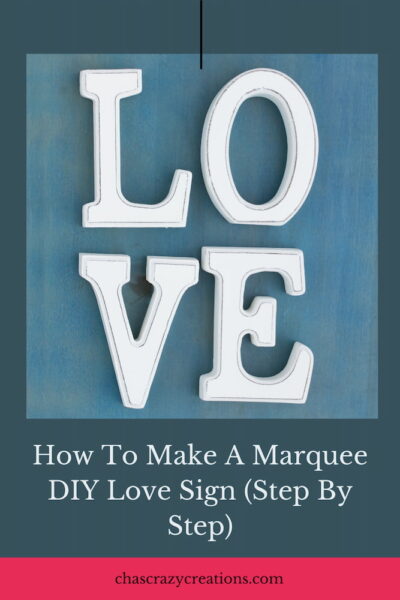 How To Make A Marquee DIY Love Sign (Step By Step) - Chas' Crazy Creations