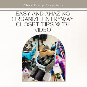 Easy and Amazing Organize Entryway Closet Tips with Video - Chas' Crazy Creations