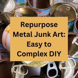 Repurpose Metal Junk Art: Easy to Complex DIY - Chas' Crazy Creations