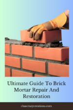 Ultimate Guide To Brick Mortar Repair And Restoration - Chas' Crazy ...
