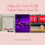 Crafting Love: Creative DIY Valentine Crafts to Spread Love - Chas ...