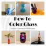 How to Color Glass 10 Different Ways (Easy DIY Techniques!) - Chas ...